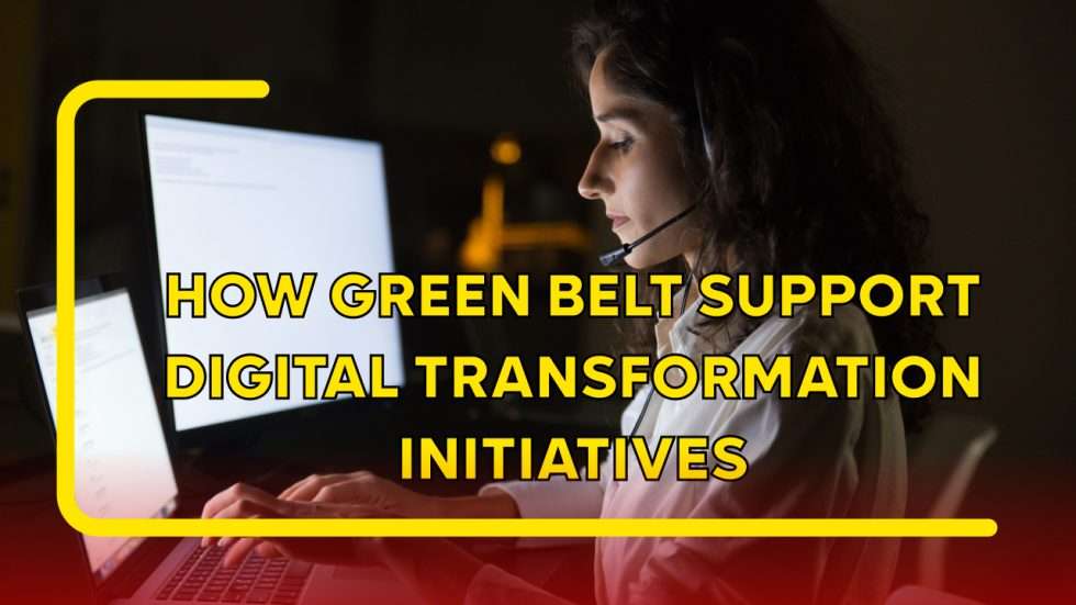 How Green Belt Supports Digital Transformation Initiatives - Lean Partner
